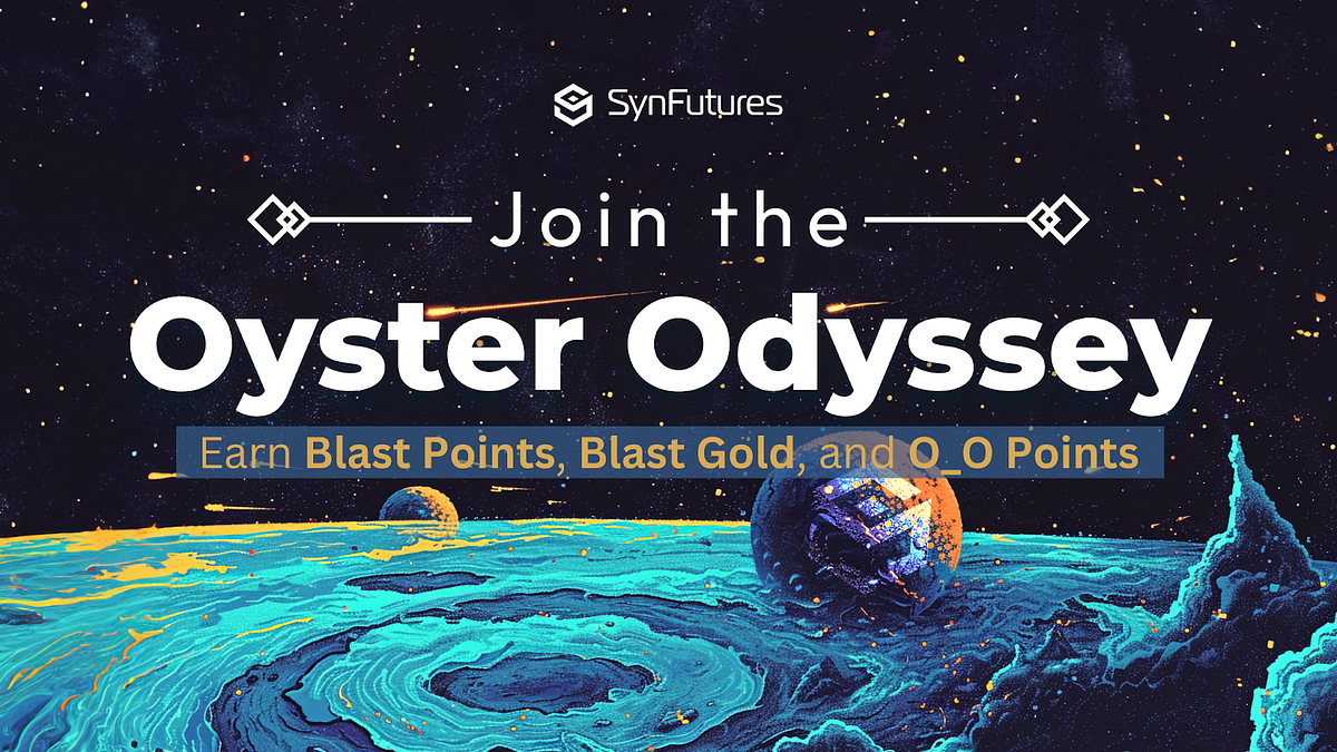 Introducing SynFutures Oyster Odyssey Program 2.0 | SynFutures