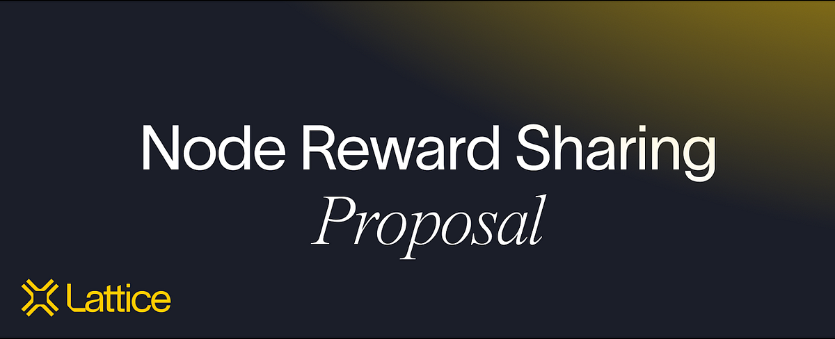 Lattice Proposal for Node Reward Sharing | by Lattice Gateway | Medium