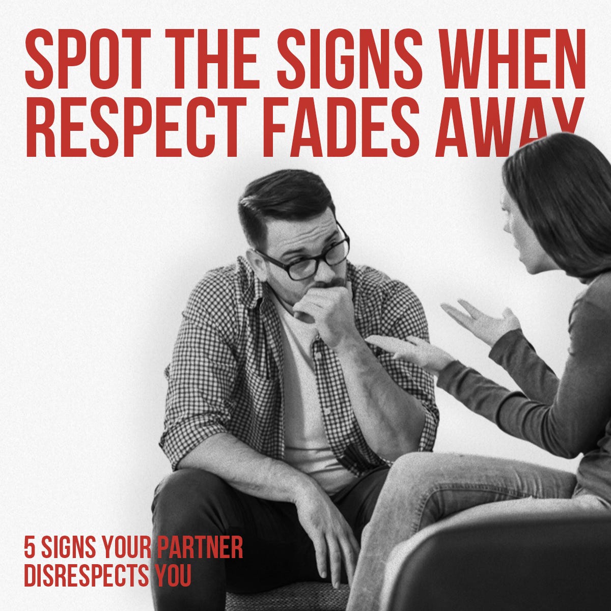 “5 Disrespect Signs: How to Tell if Your Partner’s Behavior is Crossing ...