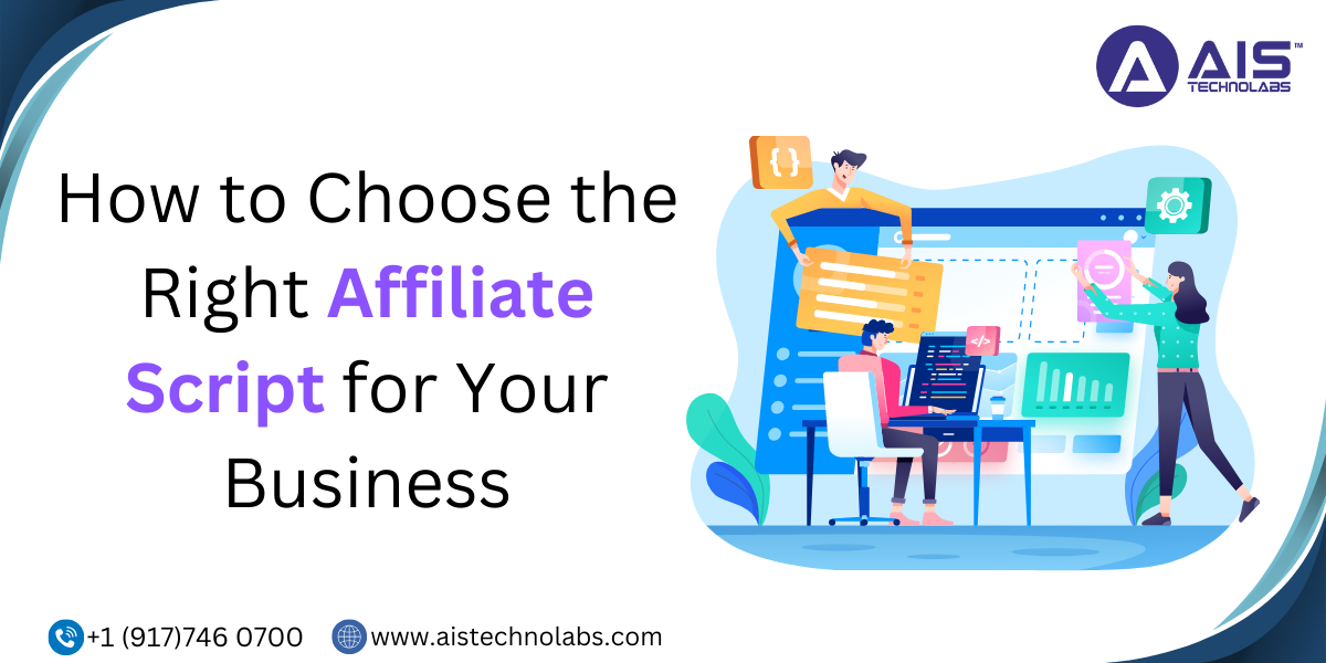 How to Choose the Best Affiliate Script for Your Business | AIS ...