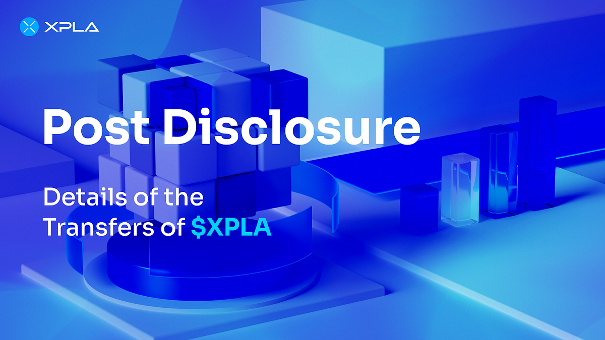 (04/12/24) Post Disclosure_Token Movement Notice | by XPLA Transparency ...