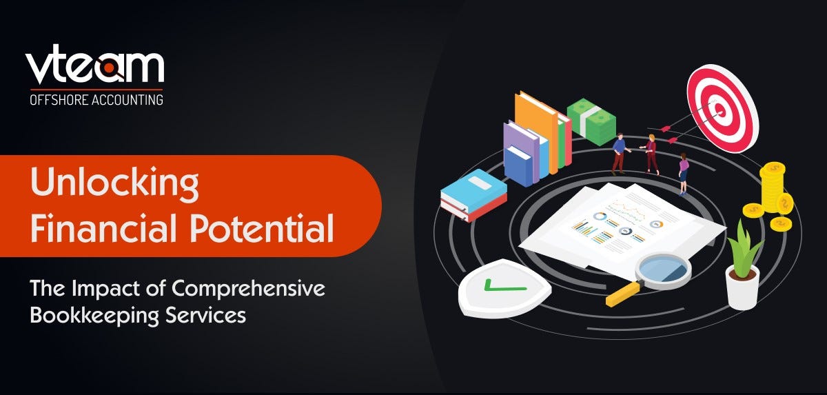 Unlocking Financial Potential: The Impact of Comprehensive Bookkeeping Services | by Vteam | Medium