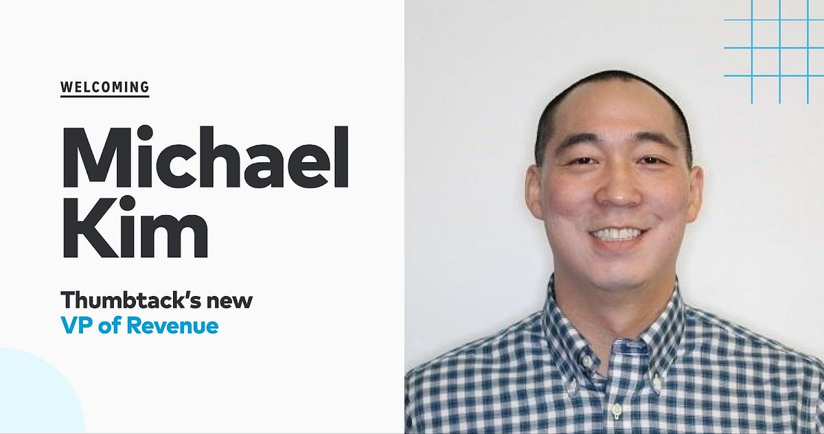 Welcoming Michael Kim, Thumbtack’s Vice President of Revenue Operations | by Thumbtack ...