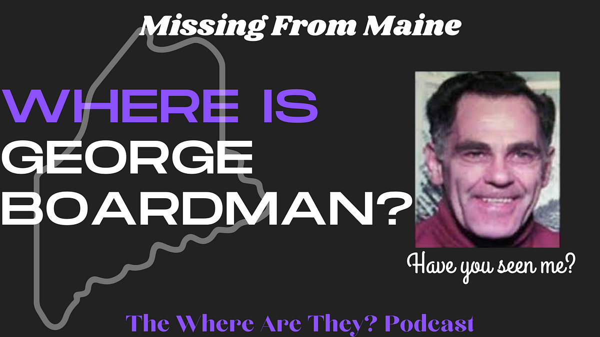 He Went To The Doctor and Vanished: Where is George Boardman? | by ...