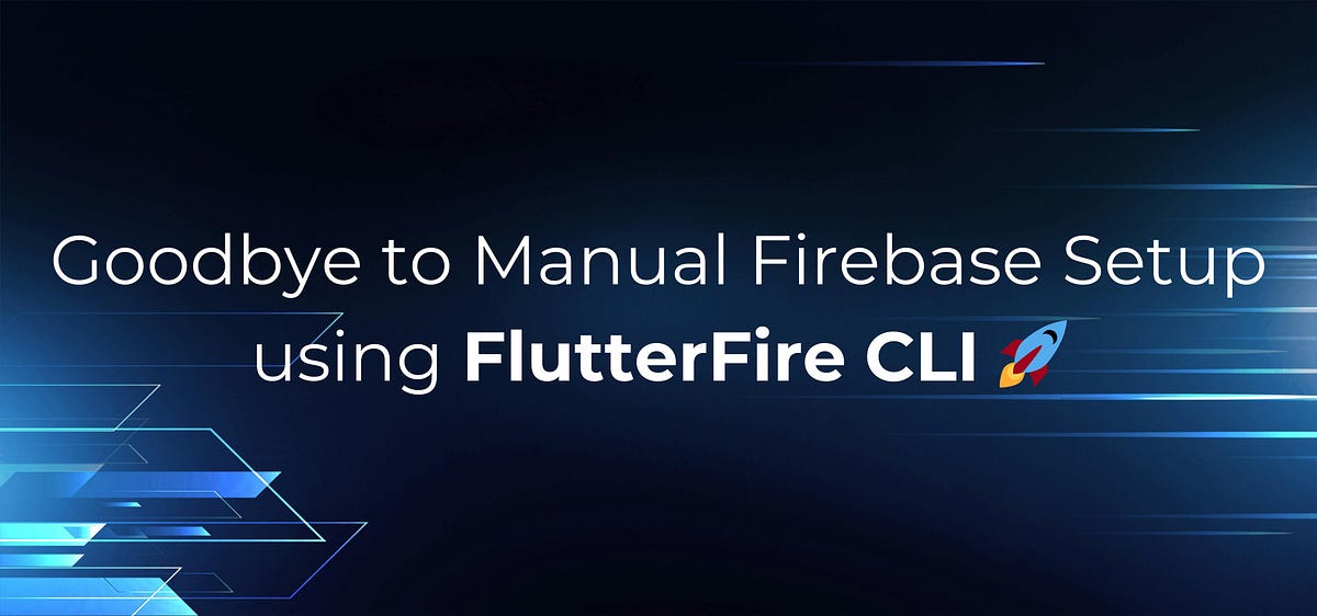 Goodbye to Manual Firebase Setup using FlutterFire CLI 🚀 | by Prachi Jamdade | Level Up Coding