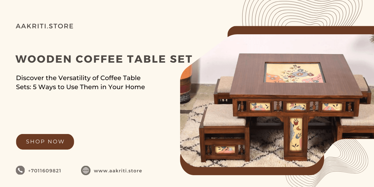Discover The Versatility Of Coffee Table Sets: 5 Ways To Use Them In ...