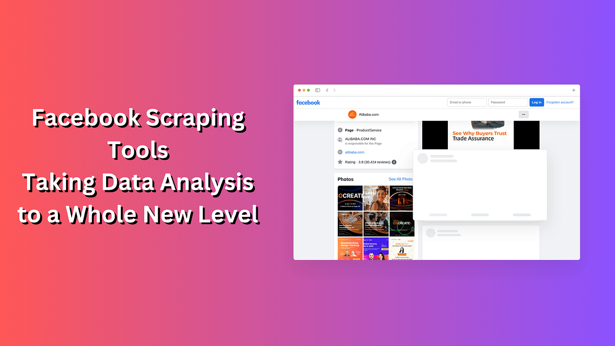 Facebook Scraping Tools: Taking Data Analysis to a Whole New Level | by ...