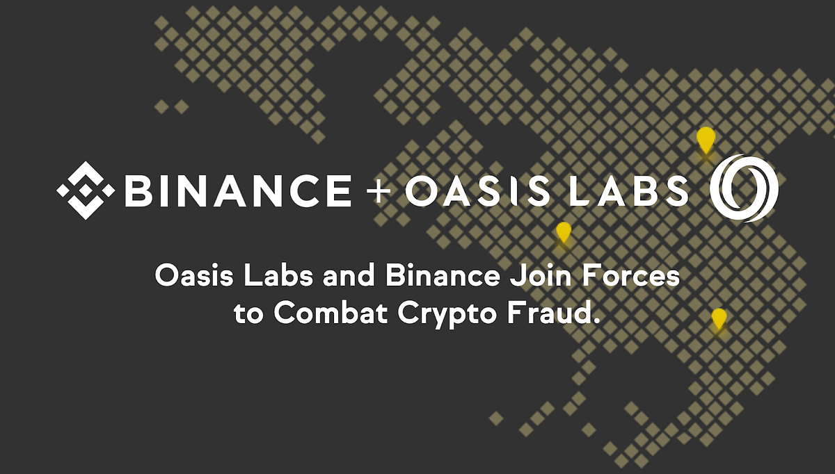 Oasis Labs Joins Forces with Binance to Launch CryptoSafe Alliance and ...