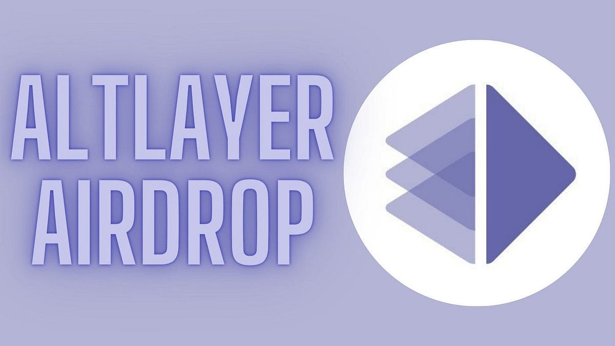 Everything you need to know about ALTLAYER TOKEN Airdrop | by DeborahDefiPaladin | Mar, 2024 ...
