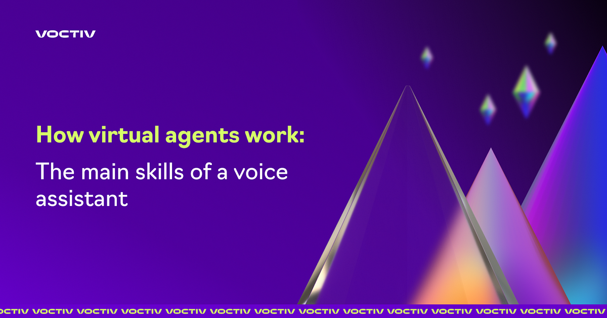 How virtual agents work: The main skills of a voice agent | by Voctiv | Medium