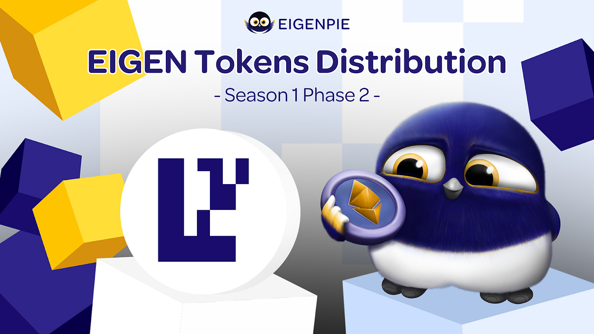 Eigenpie: EIGEN Tokens Distribution (Season 1 Phase 2) | by Magpie | Eigenpie