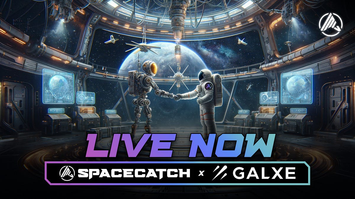 SpaceCatch x Galxe campaign is LIVE | by SpaceCatch | Medium