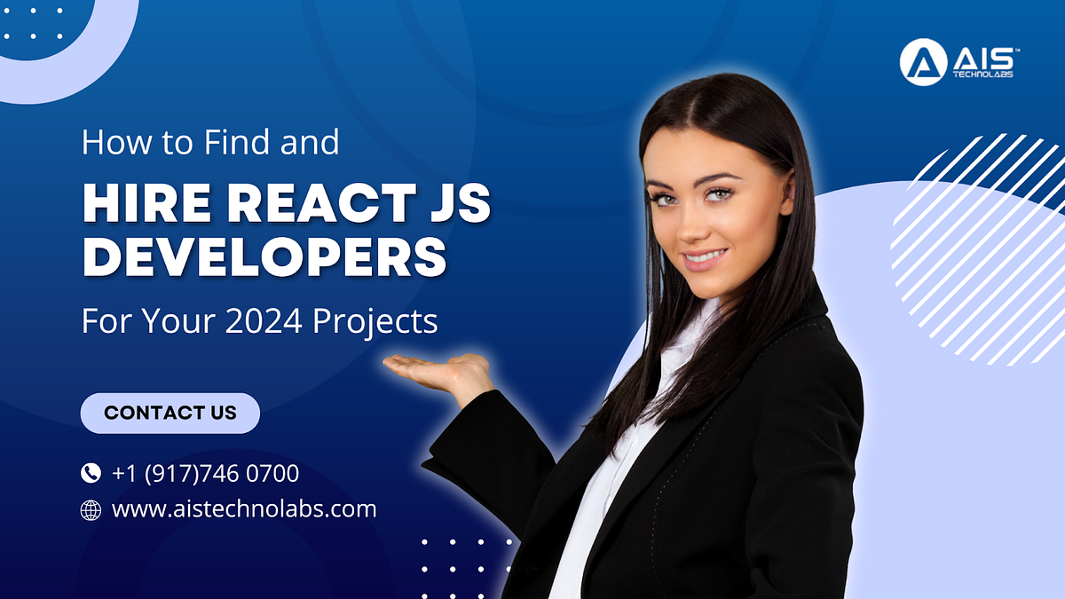 How to Find and Hire ReactJS Developers for Your 2024 Projects | Medium