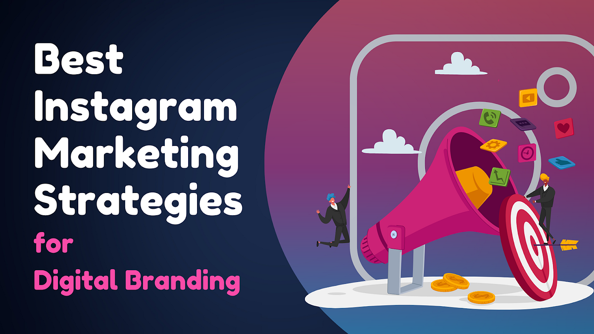 Best Instagram Marketing Strategies for Digital Branding | by Talia ...