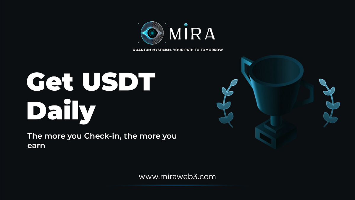Get Ready for MiraWeb3 daily check-in! 🚀 - MIRA - Medium