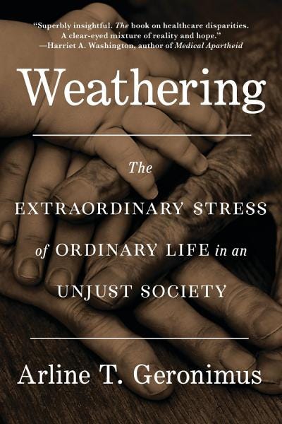 Weathering: The Extraordinary Stress of Ordinary Life in an Unjust ...