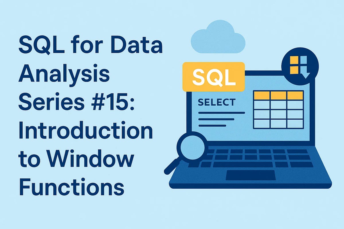 Sql For Data Analysis Series 15 Introduction To Window Functions By Byte Architect Jun