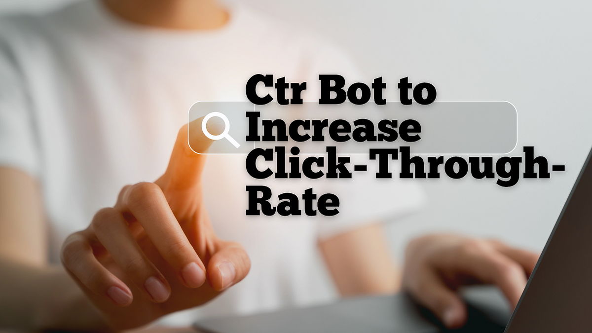 CLickSEO: A CTR Bot for SEO to Increase Click-Through-Rate | by Felix | Medium