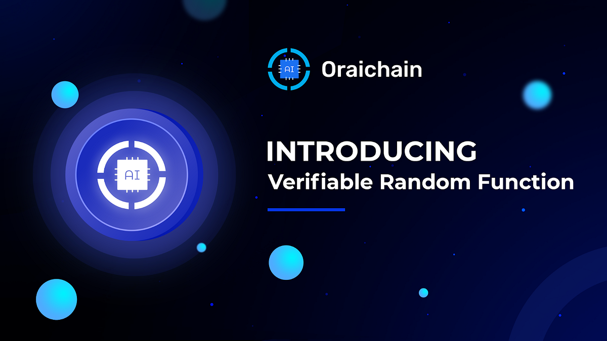Introducing VRF — Verifiable Random Function on Oraichain Mainnet | by Oraichain Labs | Oraichain