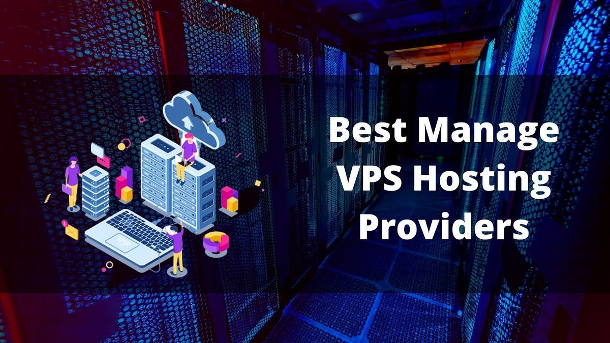 the best managed vps hosting | by Alan Brooks | Jun, 2024 | Medium