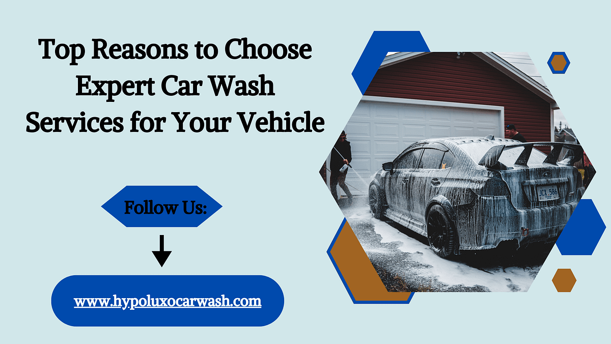 Why Your Car Deserves An Expert Wash | by Hypoluxocarwash | Medium