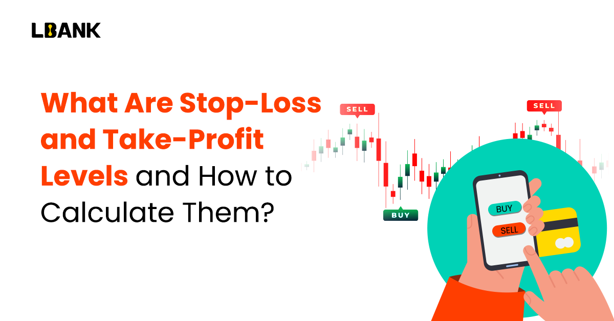 Understanding Stop-Loss and Take-Profit Levels | by LBank Exchange | LBank | Medium