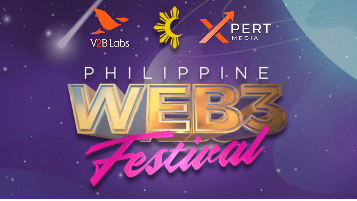 V2B Labs and Xpert Media become Media partners of The Philippine Web3 Festival | by V2B Labs ...