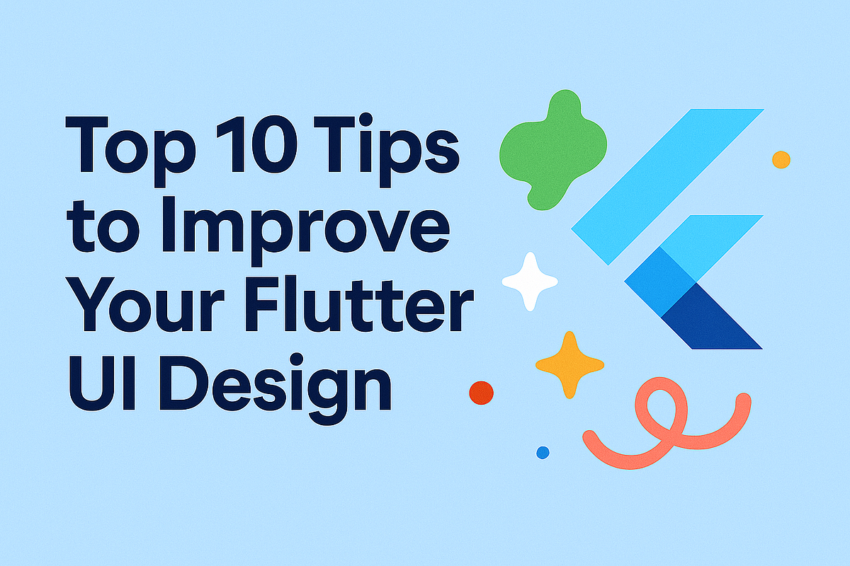 Top 10 Tips to Improve Your Flutter UI Design | by Prajapati het | Jun, 2025 | Medium