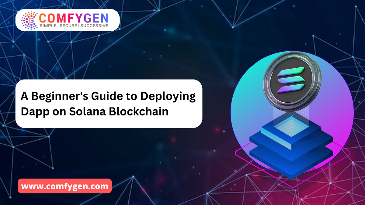 A Beginner’s Guide to Deploying Dapp on Solana Blockchain | by Naeem Hasan | Medium