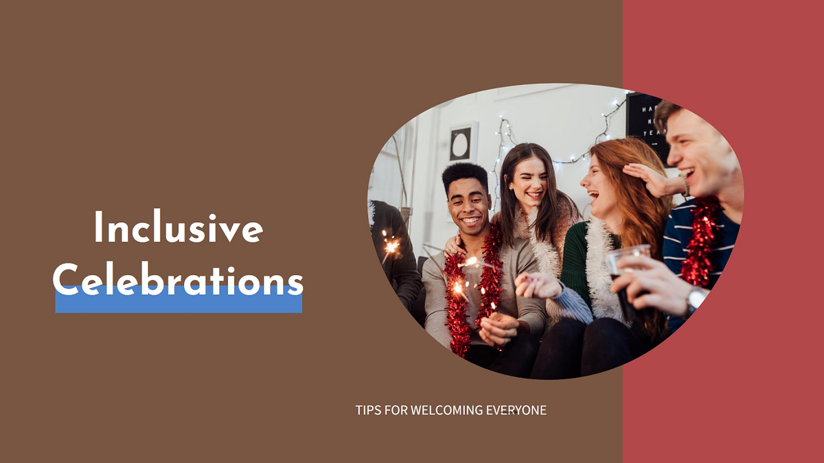 Inclusive Celebrations: Tips for Welcoming Everyone to Your Holiday ...