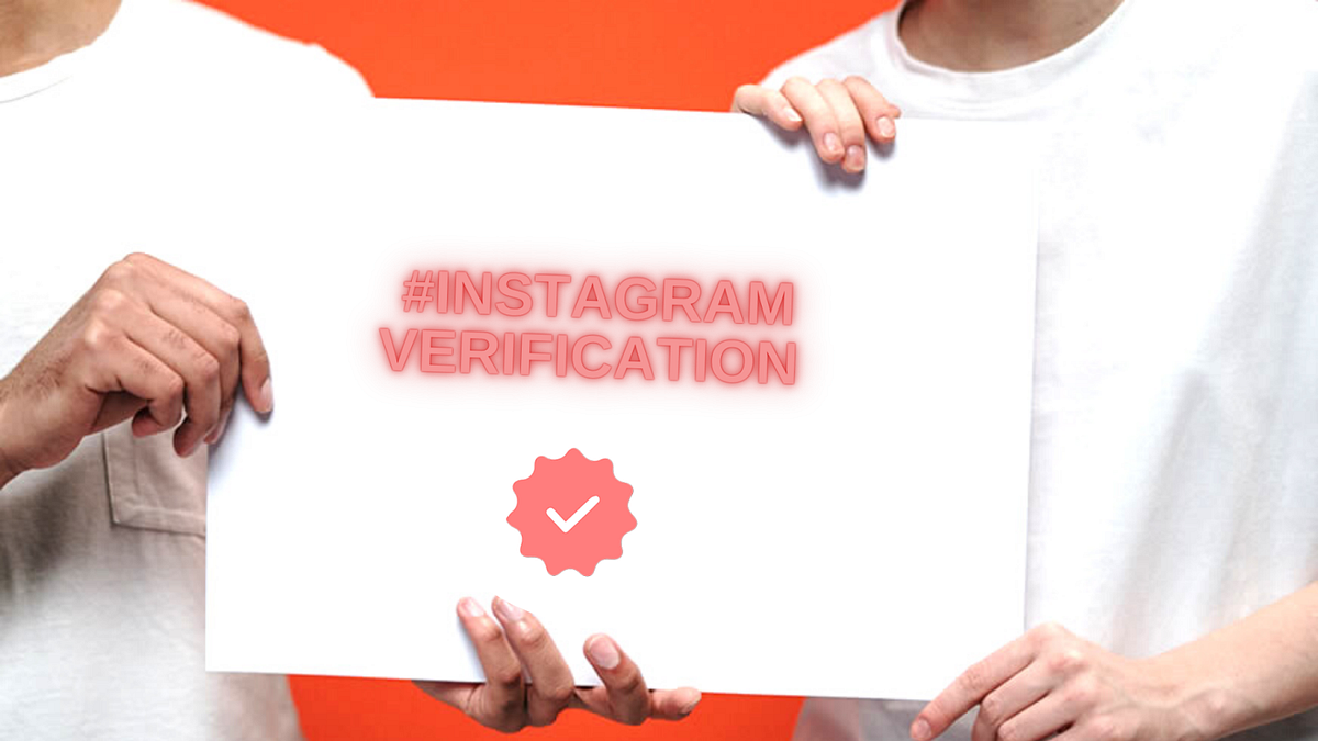 Instagram Verification- Everything You Need To Know About The Rarefied ...