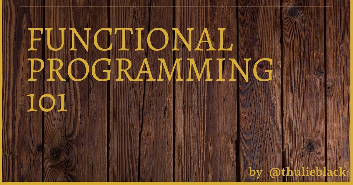 What is functional programming and why it is important to learn it? | by V. Thulisile Sibanda ...