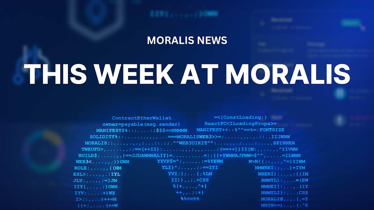 This Week at Moralis Web3 | Medium