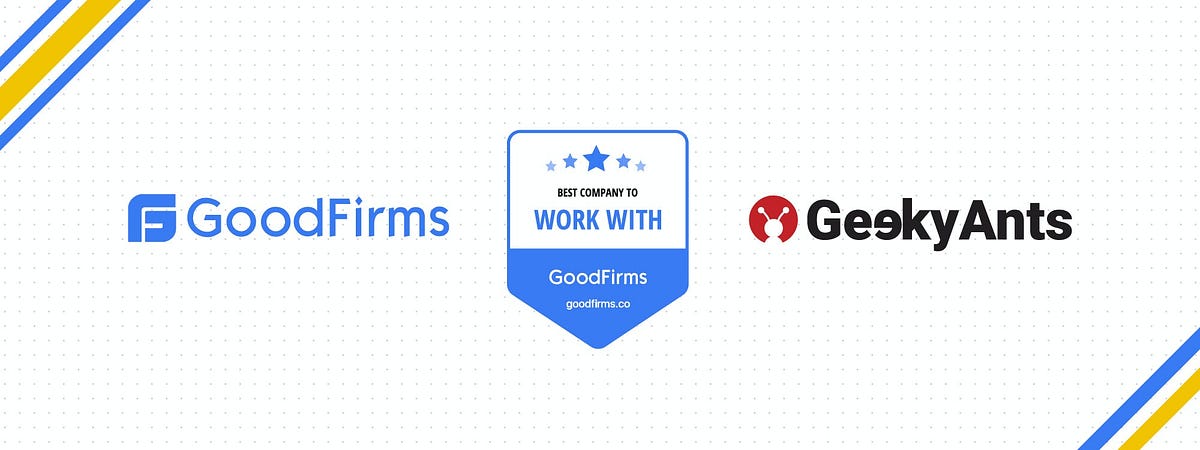 GeekyAnts Recognized by GoodFirms as the Best Company to Work With | by ...