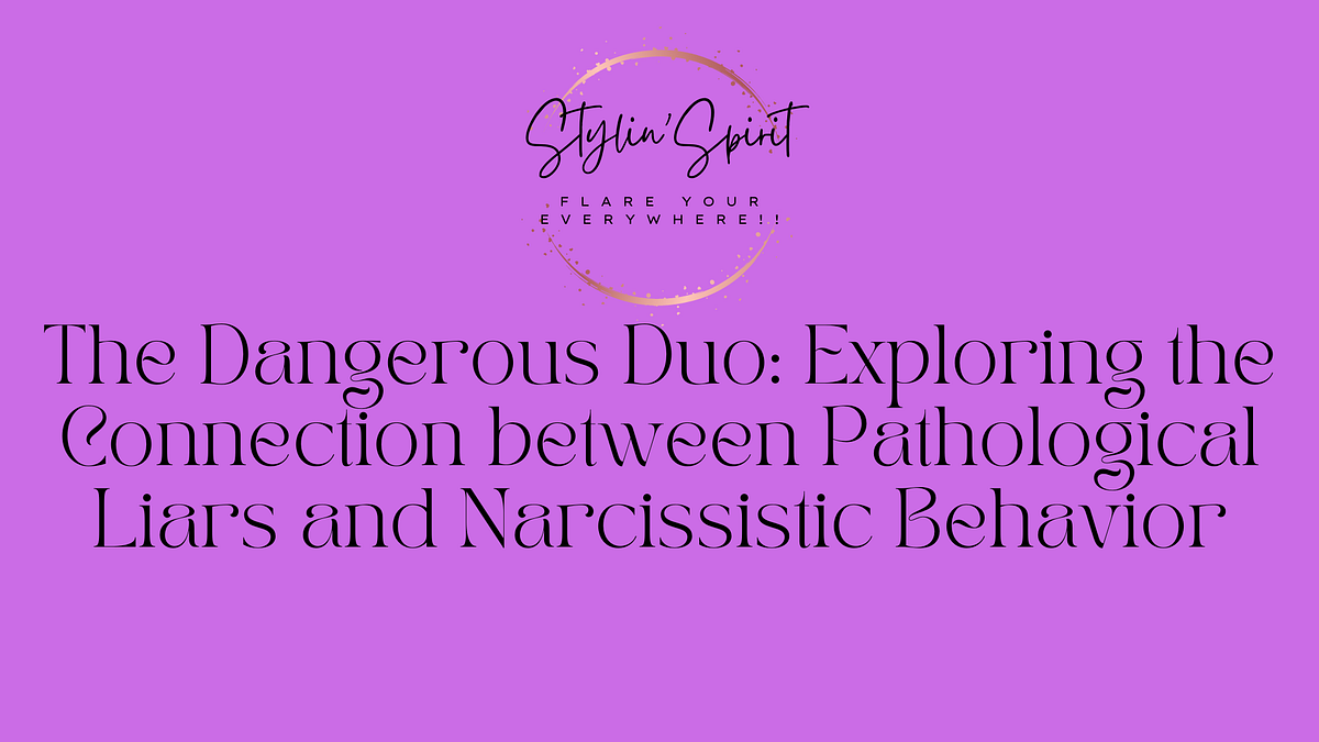The Dangerous Duo: Exploring the Connection between Pathological Liars ...