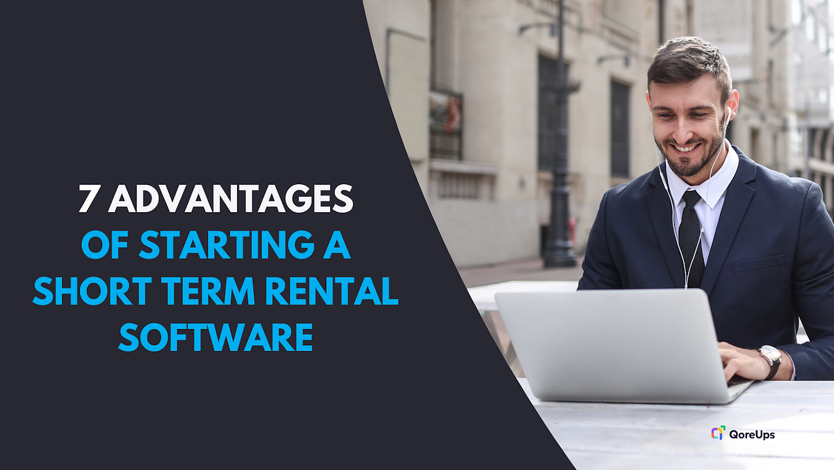 7 Advantages Of Starting A Short Term Rental Software | by Eyanerick ...
