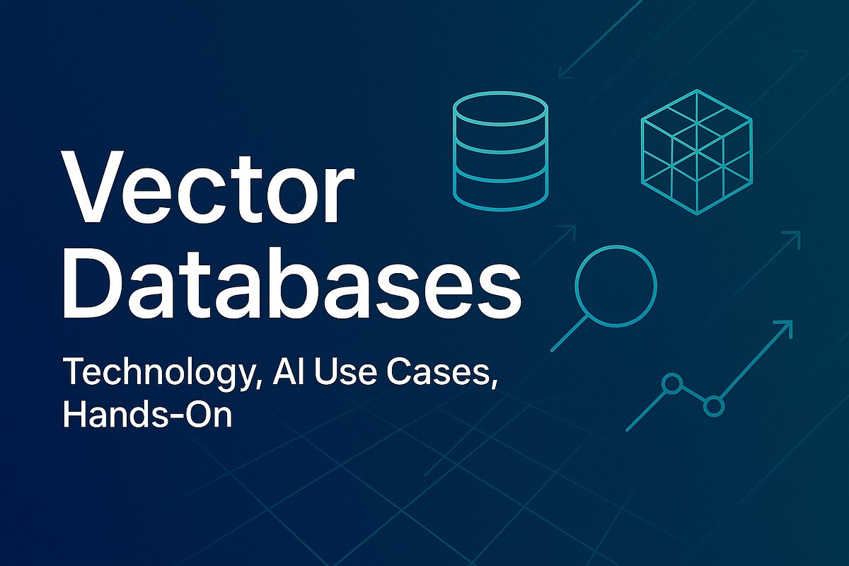 Vector Databases Explained: Technology, AI Use Cases, and a Hands-On Example | by Juan Andrés ...