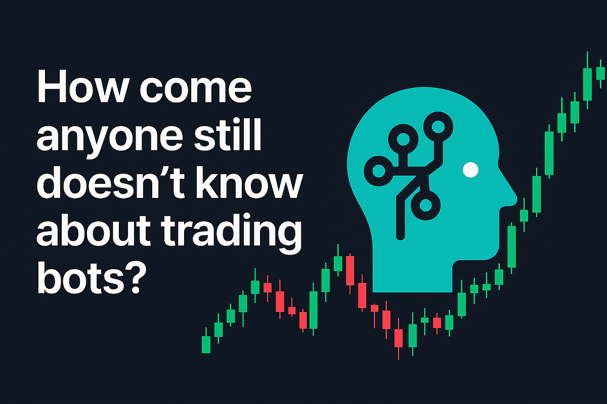 How come anyone still doesn’t know about trading bots? | by ...