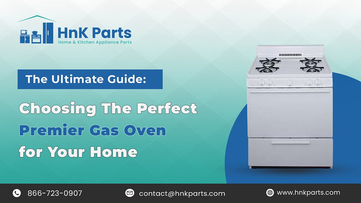 The Ultimate Guide: Choosing the Perfect Premier Gas Oven for Your Home ...