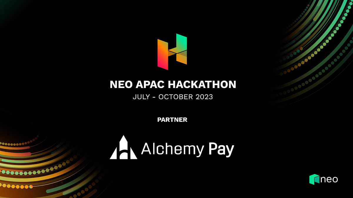Neo Partners with Alchemy Pay to Accelerate Innovation at Neo APAC Hackathon | by Neo | Medium
