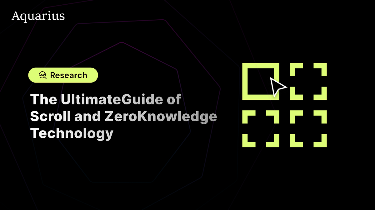 [Research] The Ultimate Guide of Scroll and Zero-Knowledge Technology ...