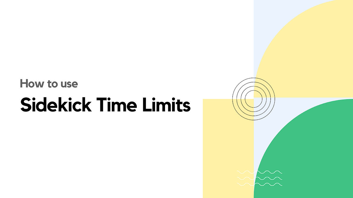 How to use Sidekick Time Limits. Take control of your time by putting ...