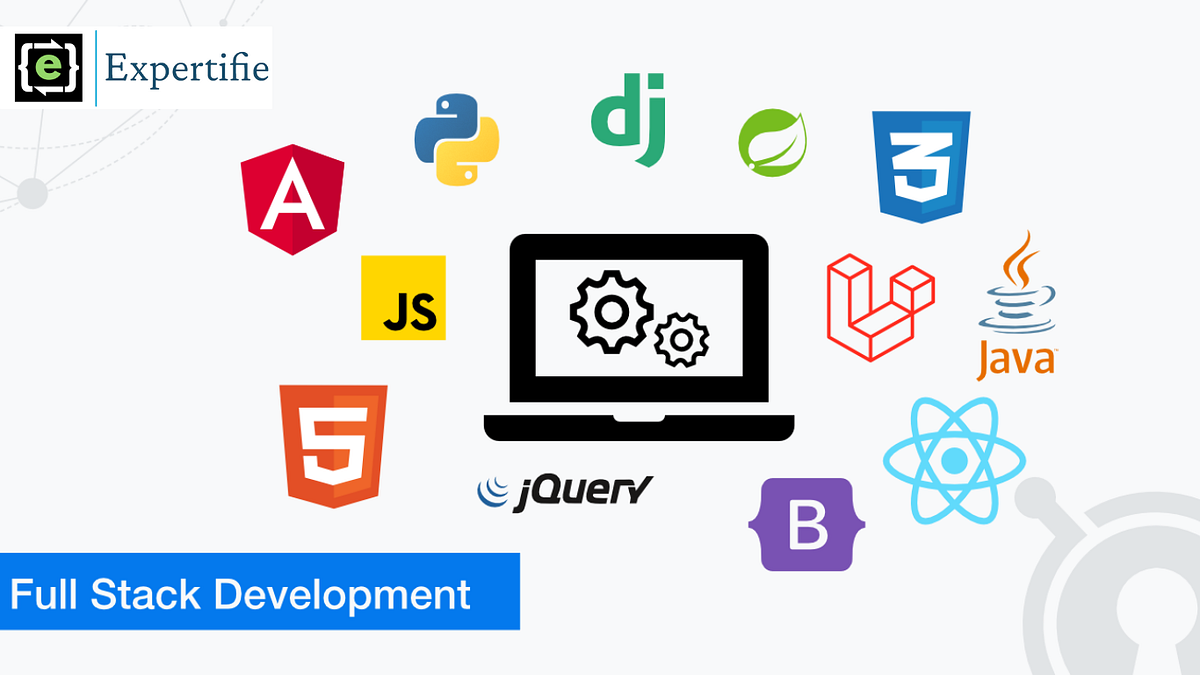 Expertifie’s Full Stack Development Online Course Review — Learning Front — End And Back — End ...