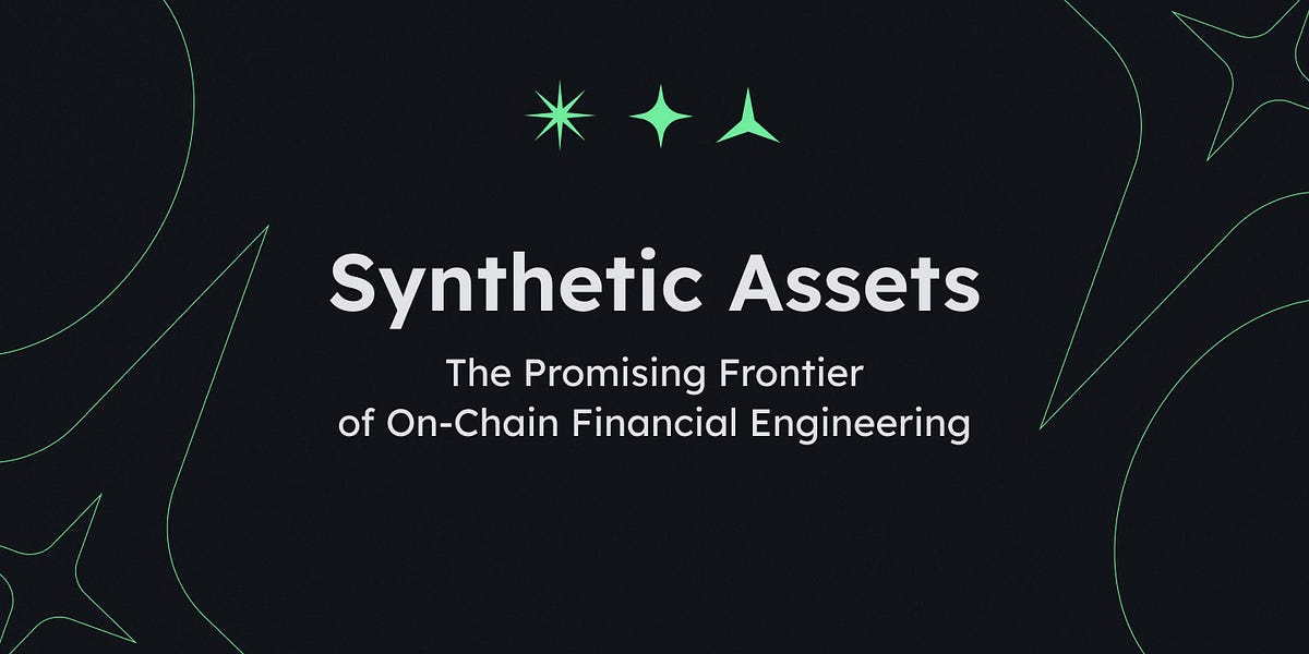 Synthetic Assets: The Promising Frontier of On-Chain Financial ...