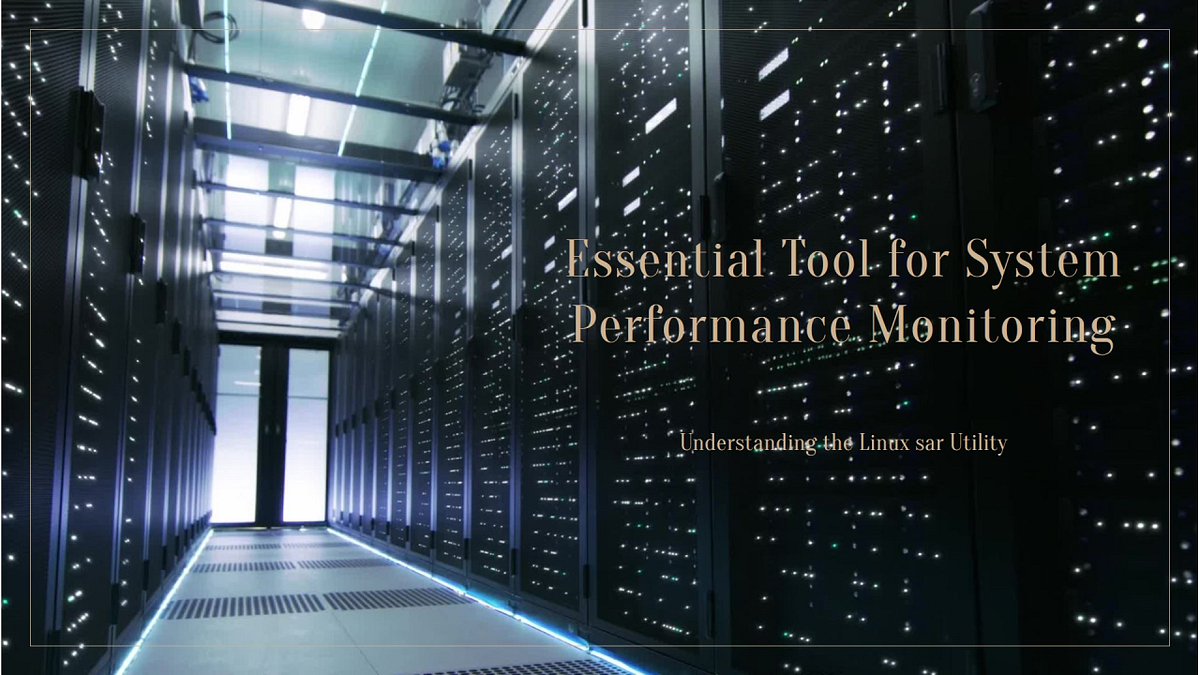 Understanding the Linux sar Utility: An Essential Tool for System Performance Monitoring | by ...