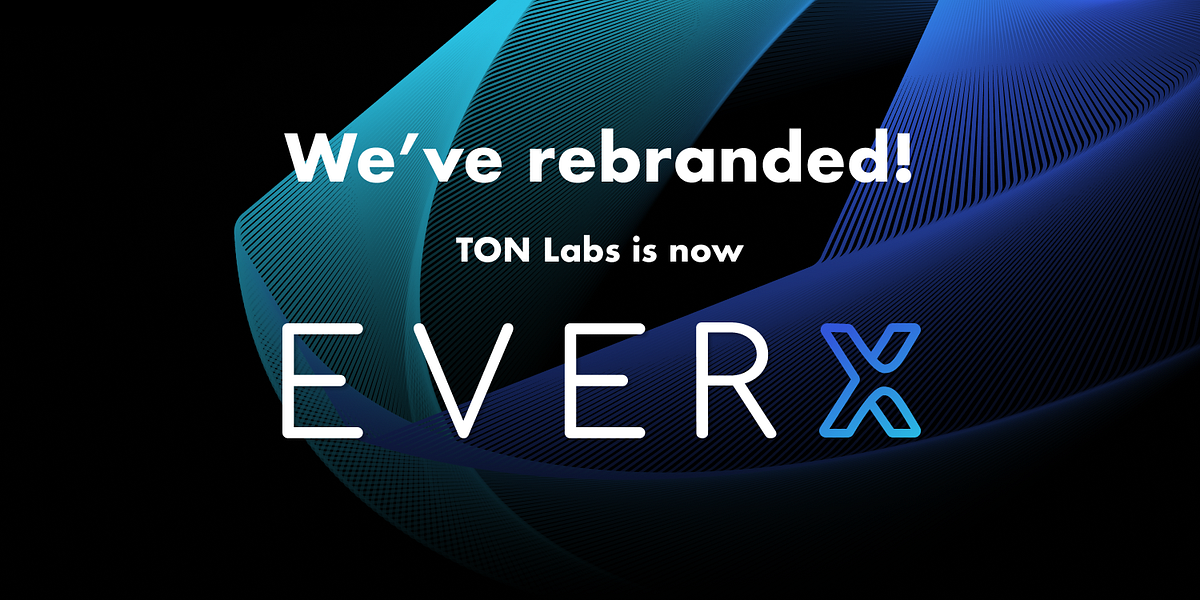TON Labs Rebrands to EverX. Please welcome our new identity: EverX ...