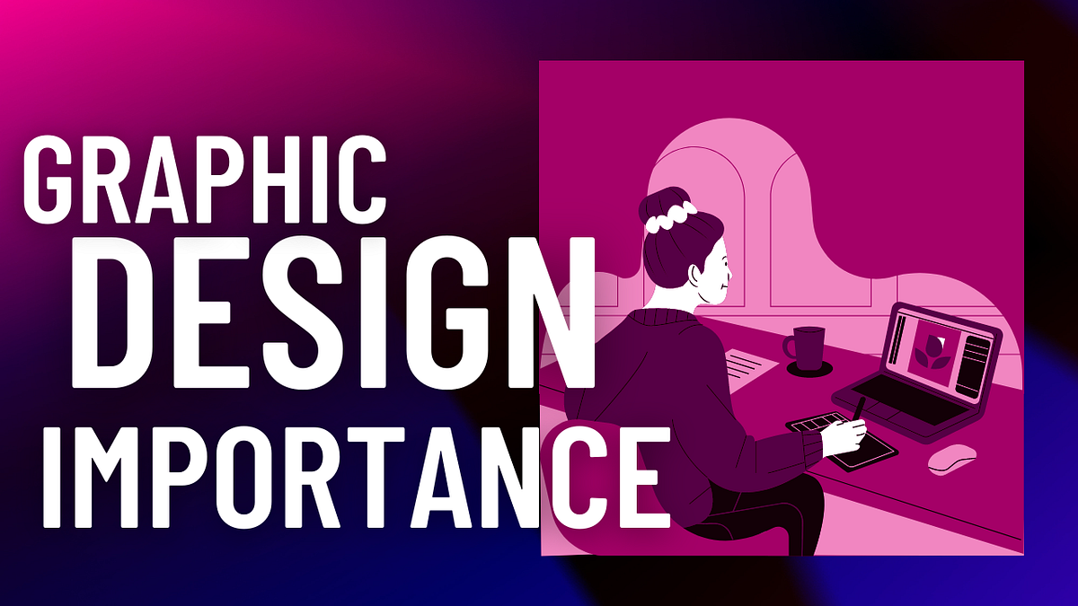 Why is graphic design important?. Graphic design is important for ...