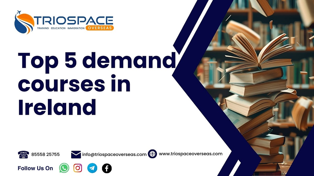 Top 5 demand courses in Ireland. Ireland’s education system is on the ...