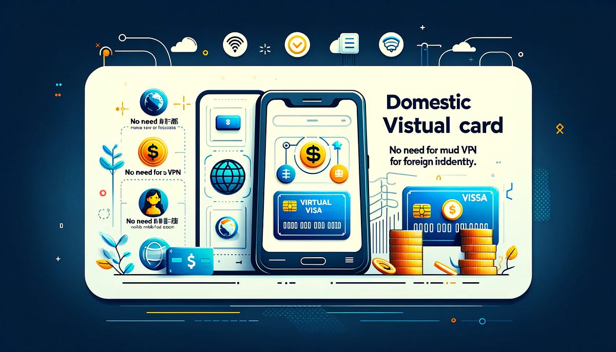 国内虚拟VISA卡使用教程（无需翻墙、无需海外身份、移动端应用） - Antonette Davis - Medium