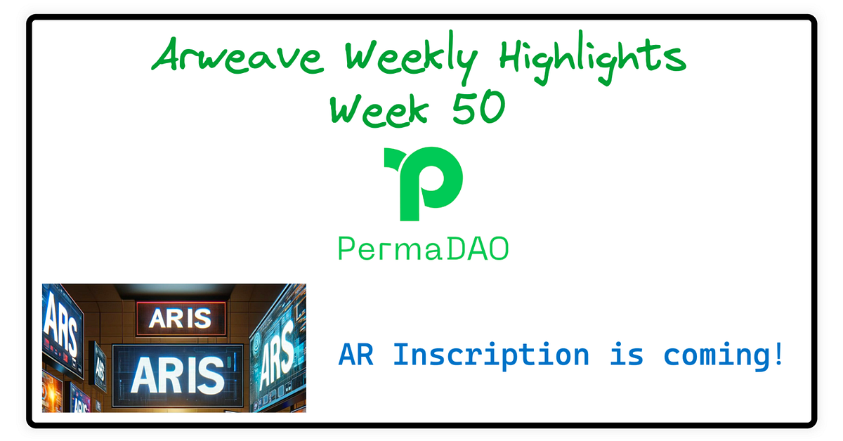 Arweave Weekly Highlights Week 50 | by Perma DAO | Medium